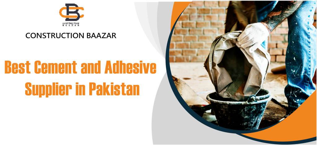 Best Cement and Adhesive Supplier in Pakistan - Construction Baazar